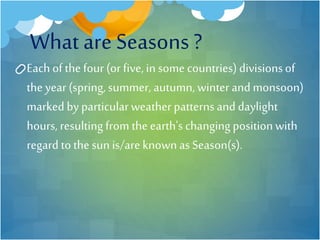 The Seasons Of United Kingdom And India by Bhanu Yadav | PPTX