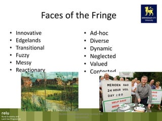 Whose fringe is it anyway: prospects and opportunities for integrated ...