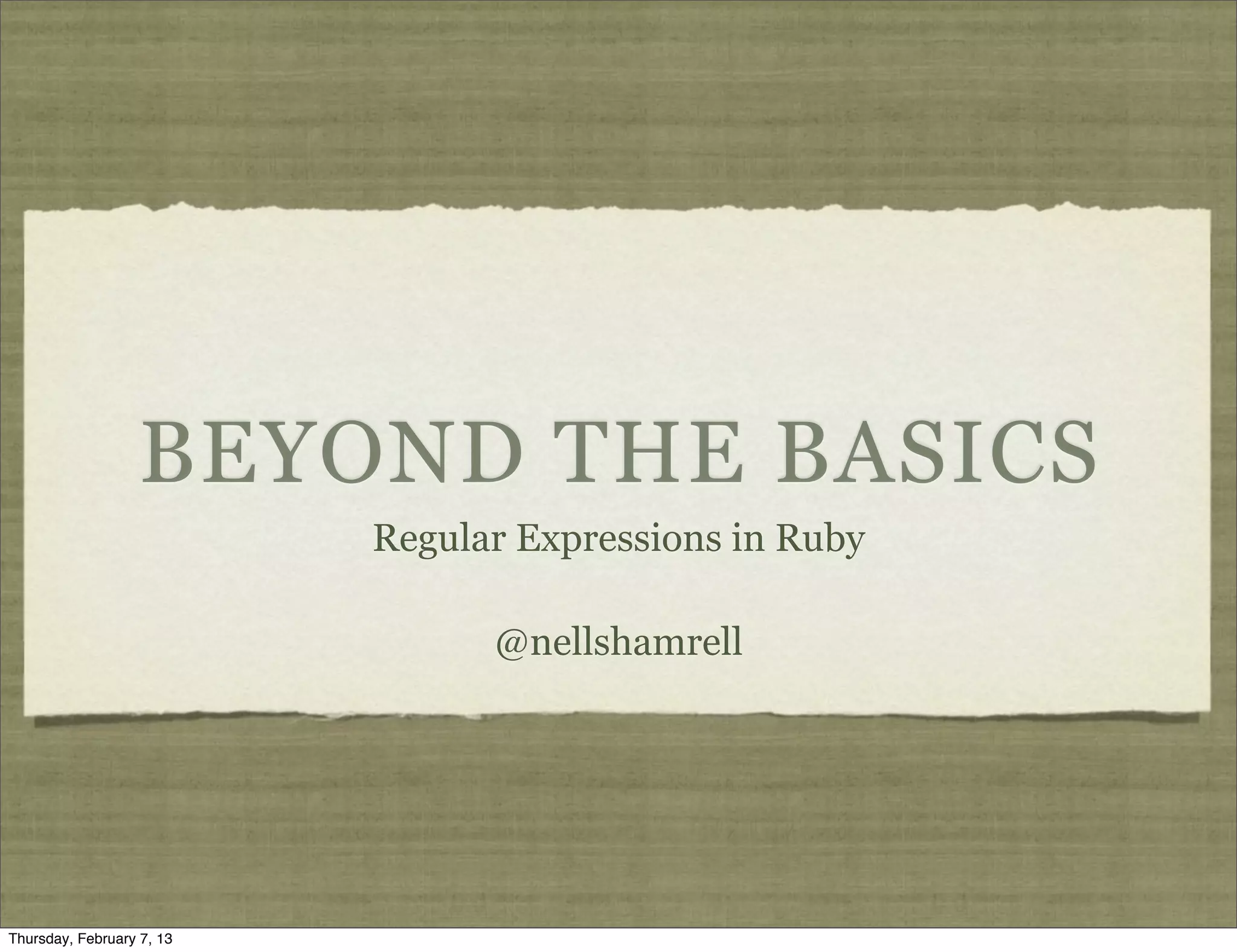 Beyond the Basics: Regular Expressions in Ruby | PPT