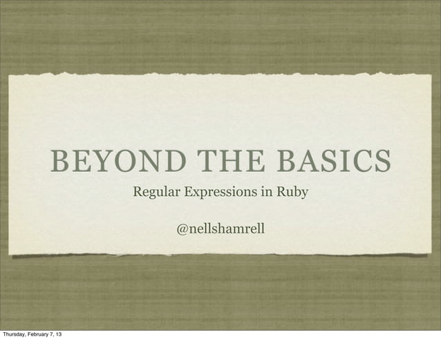 Beyond the Basics: Regular Expressions in Ruby | PPT