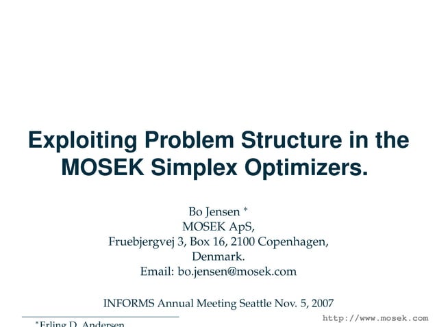 2007 : Exploiting Problem Structure in the MOSEK simplex optimizers (seattle 2007) | PPT