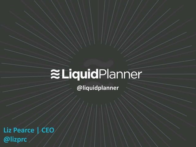 Seattle Tech Meetup LiquidPlanner | PPT