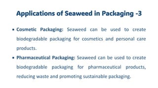 Seaweed as an alternative to plastic in food packaging.pdf