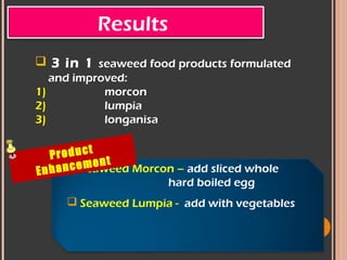 Seaweed food products morcon, lumpia, longganiza | PPT