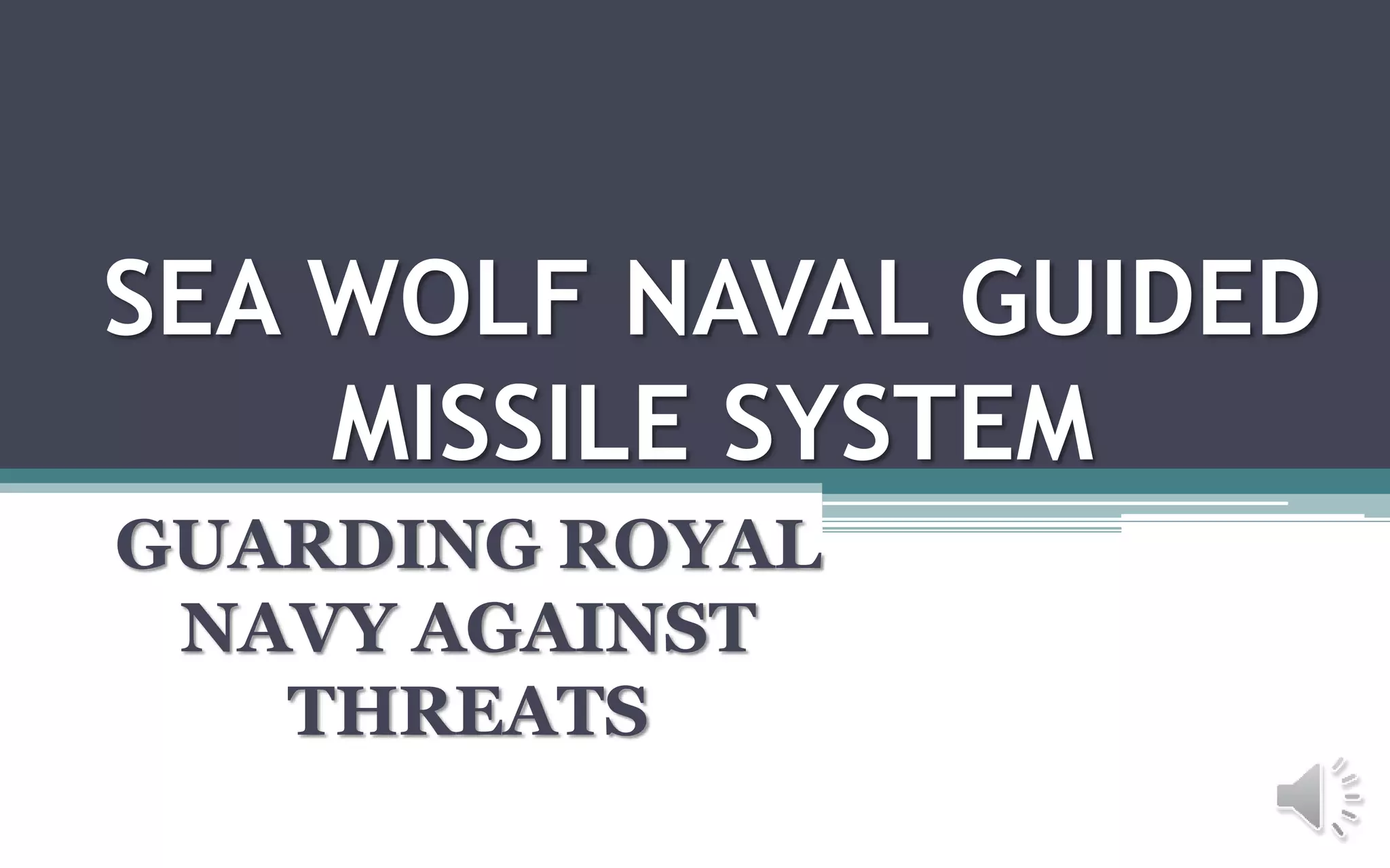 Sea wolf missile | PPTX