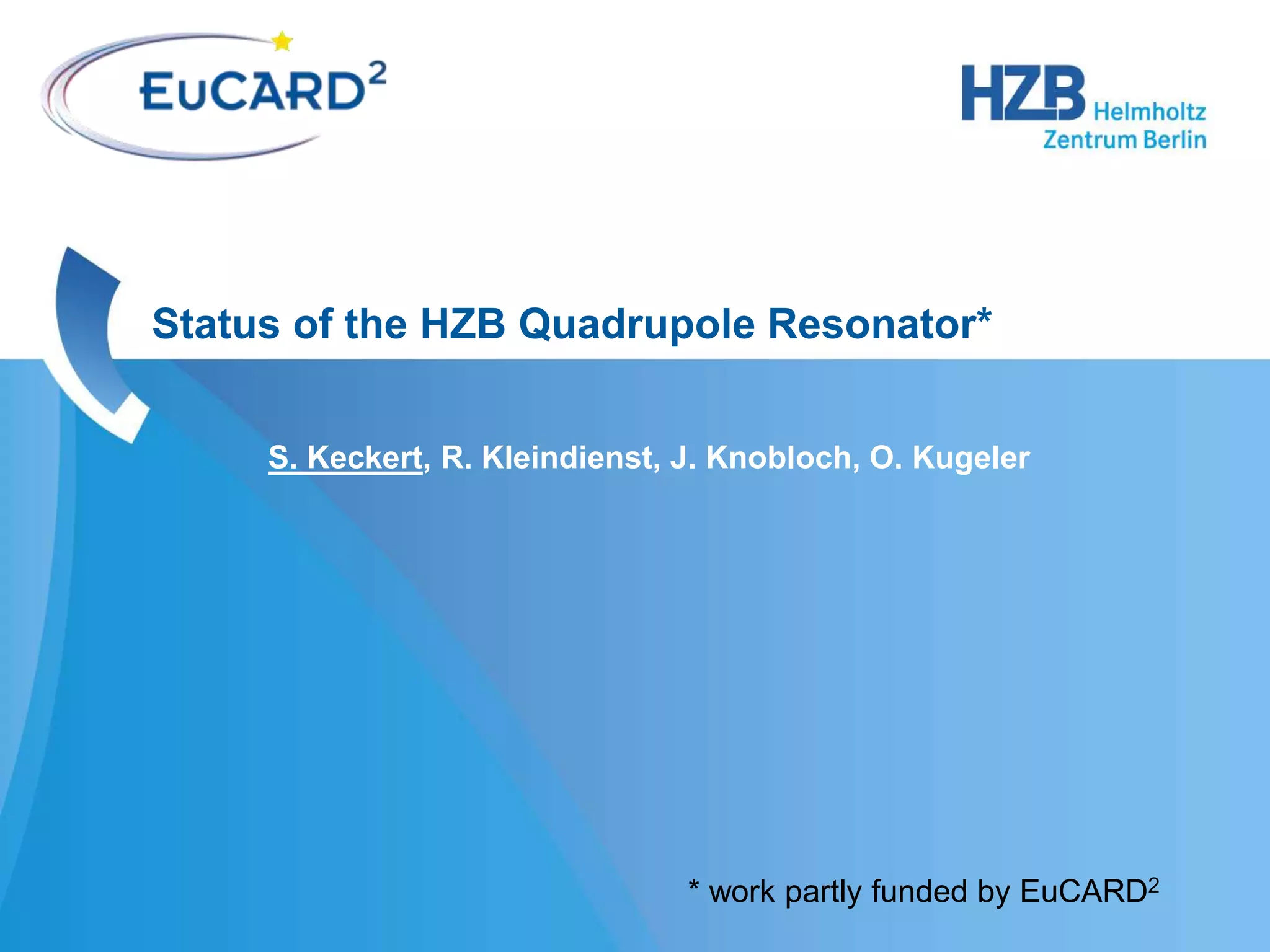 Sebastian keckert status of the hzb quadrupole resonator | PPTX