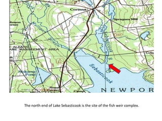 Sebasticook lake fish weir complex pp | PPTX