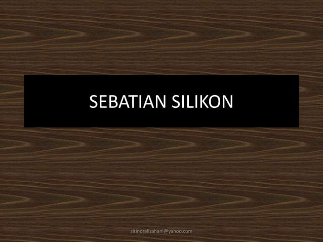 Sebatian silikon | PPTX