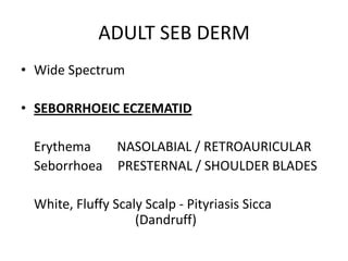 Seborrhoeic Dermatitis by Aseem | PPTX