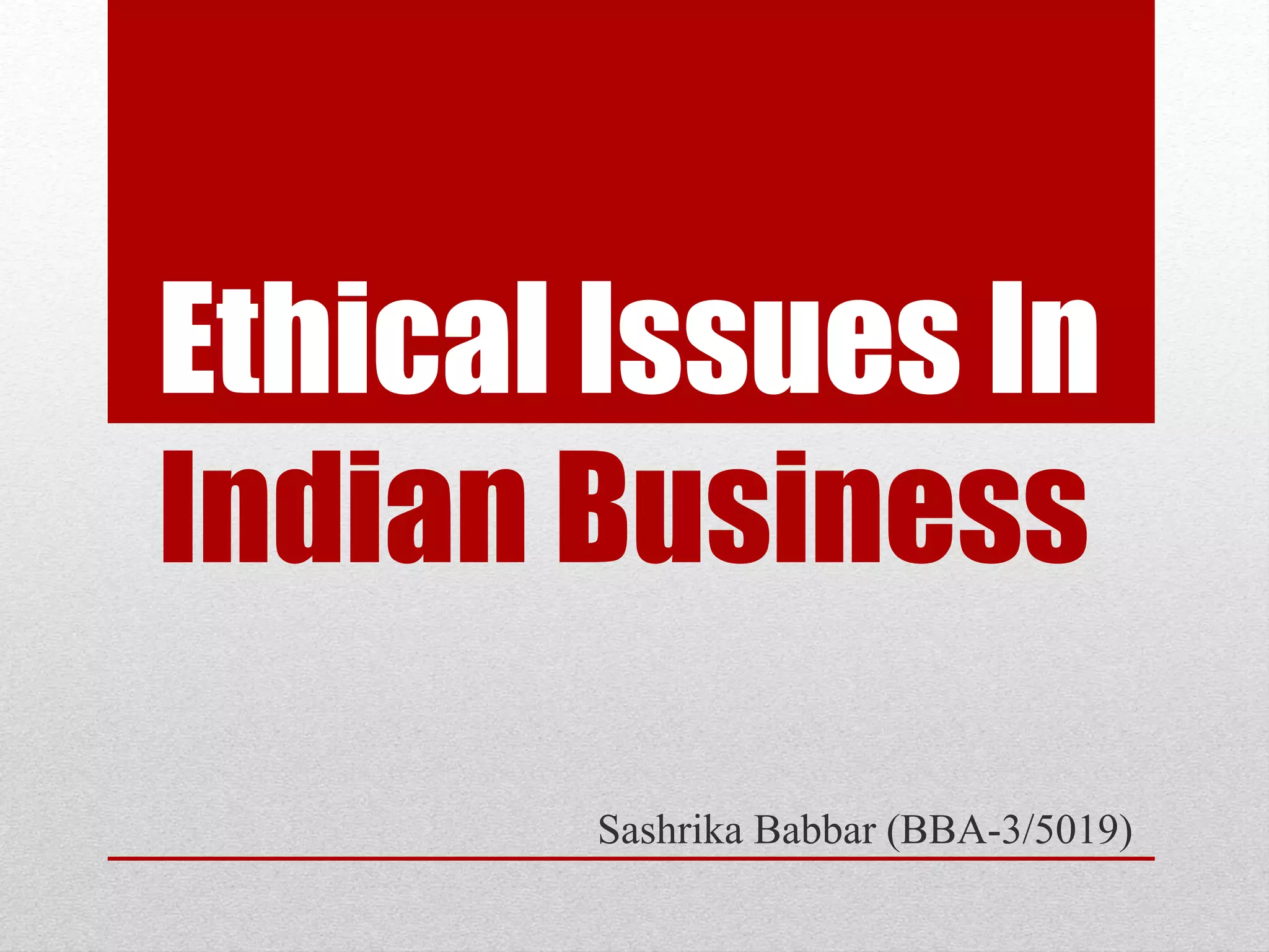 Ethical Issues in Indian Business | PPTX