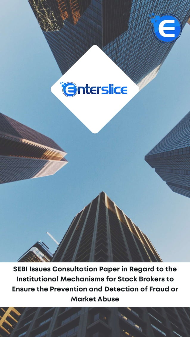 SEBI’s Consultation on Stock Brokers’ Fraud Prevention & Detection ...