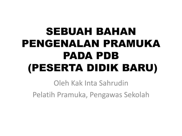 SEBUAH BAHAN PENGENALAN PRAMUKA PADA PDB.pptx