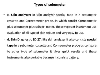 Sebumeter and Corneometer Principle and Working.pptx
