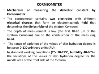 Sebumeter and Corneometer Principle and Working.pptx