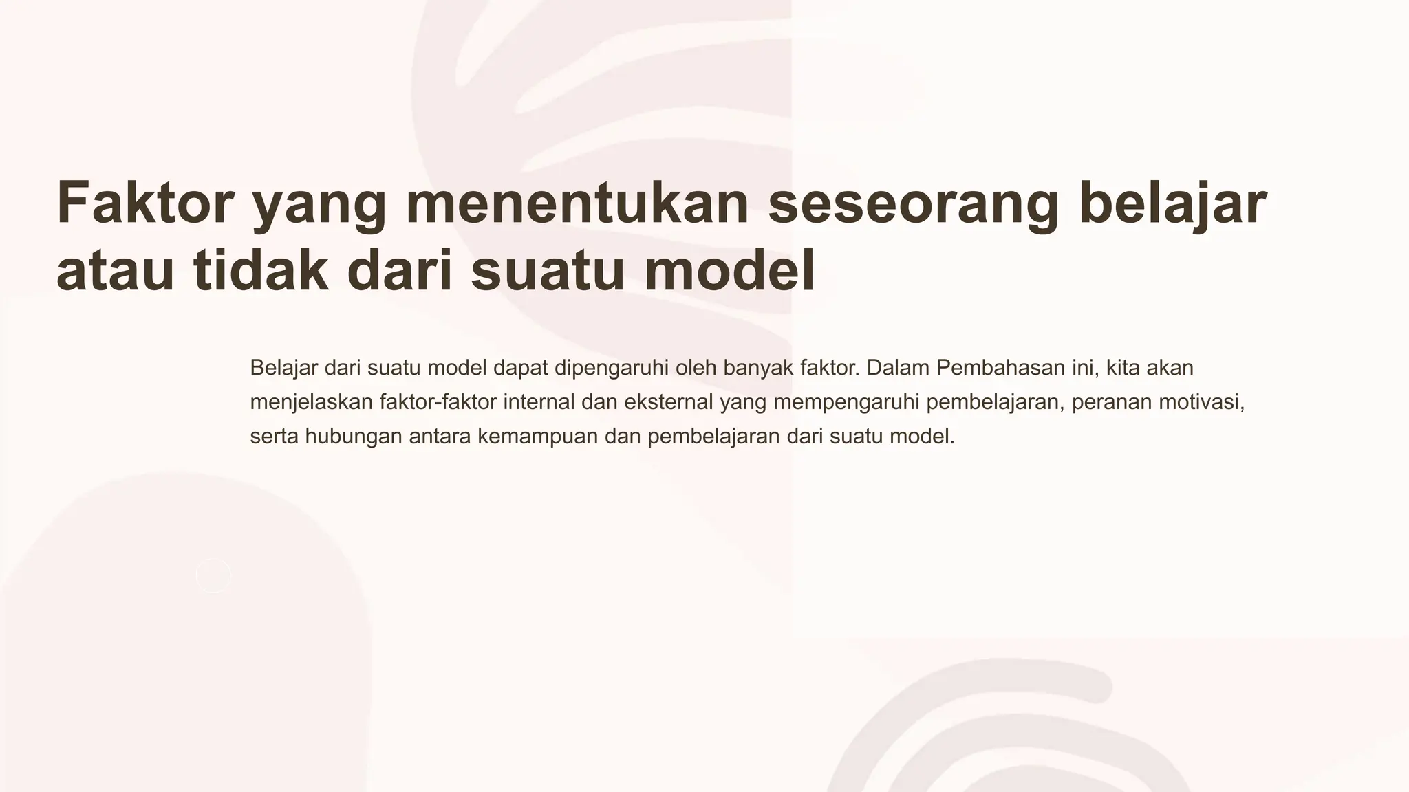 Sebutkan-dan-jelaskan-faktor-yang-menentukan-seseorang-belajar-atau-tidak-dari-suatu-model.pptx