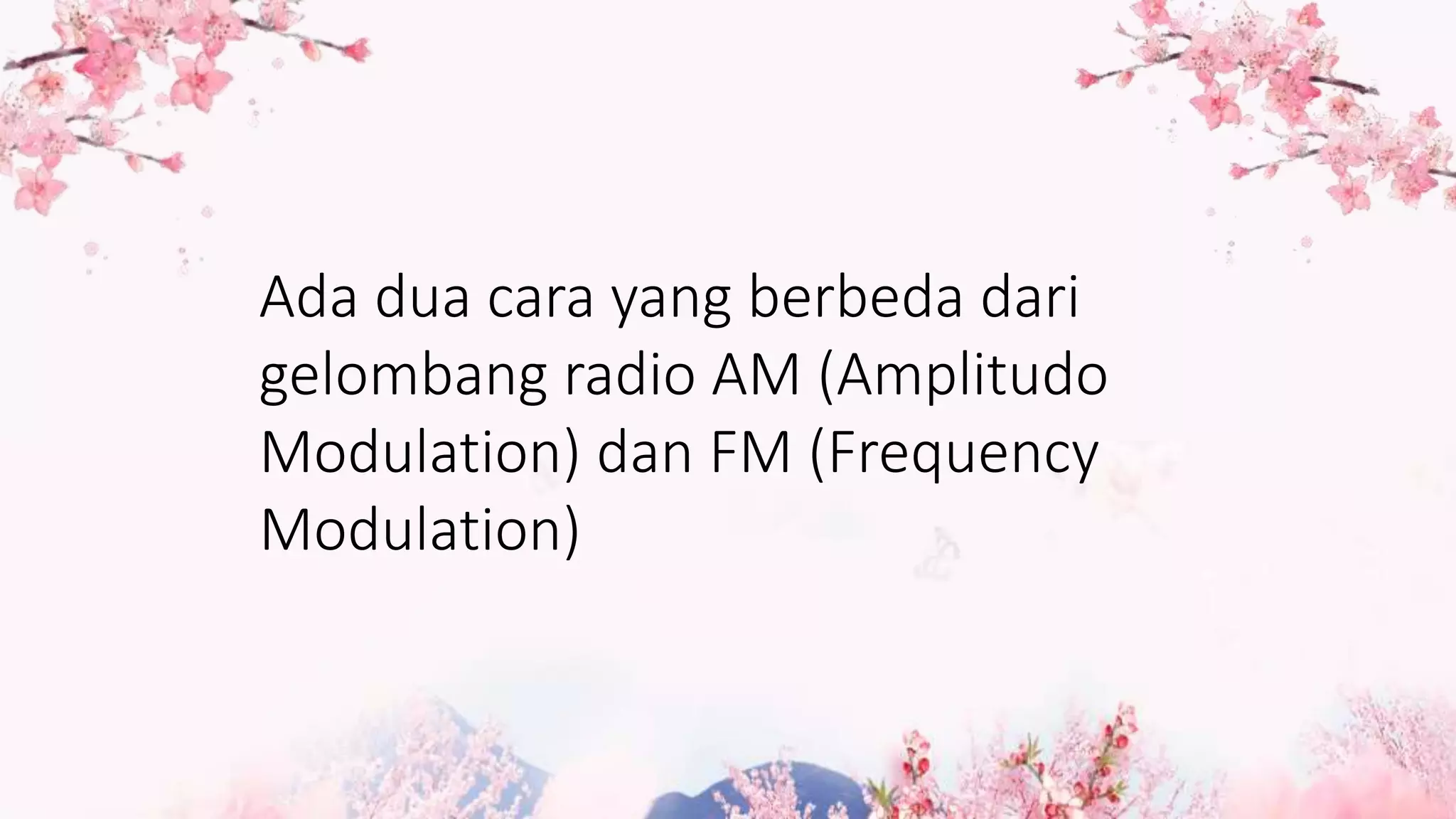 sebutkan perbedaan sistem modulasi am dan fm(1).pptx