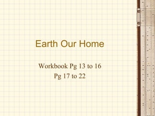 Sec 1 Na Earth Our Home | PPT
