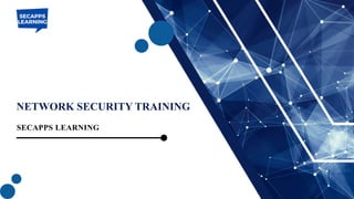 Secapps Learning - Network SecurityTraining.pptx