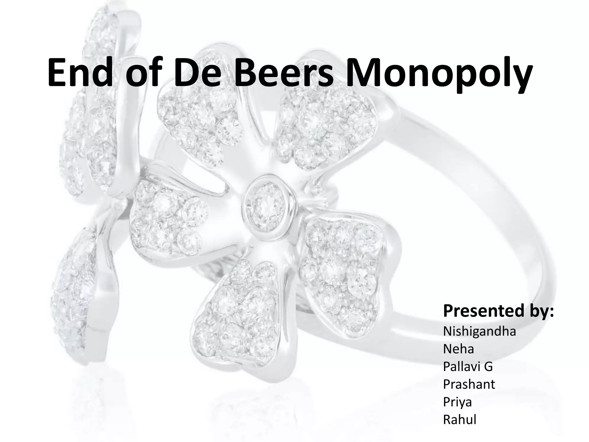 end of de beers monopoly | PPTX