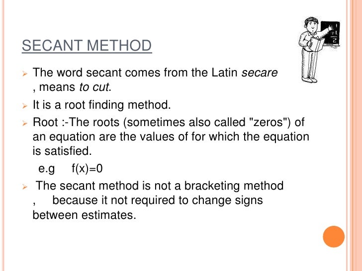 Secent Method