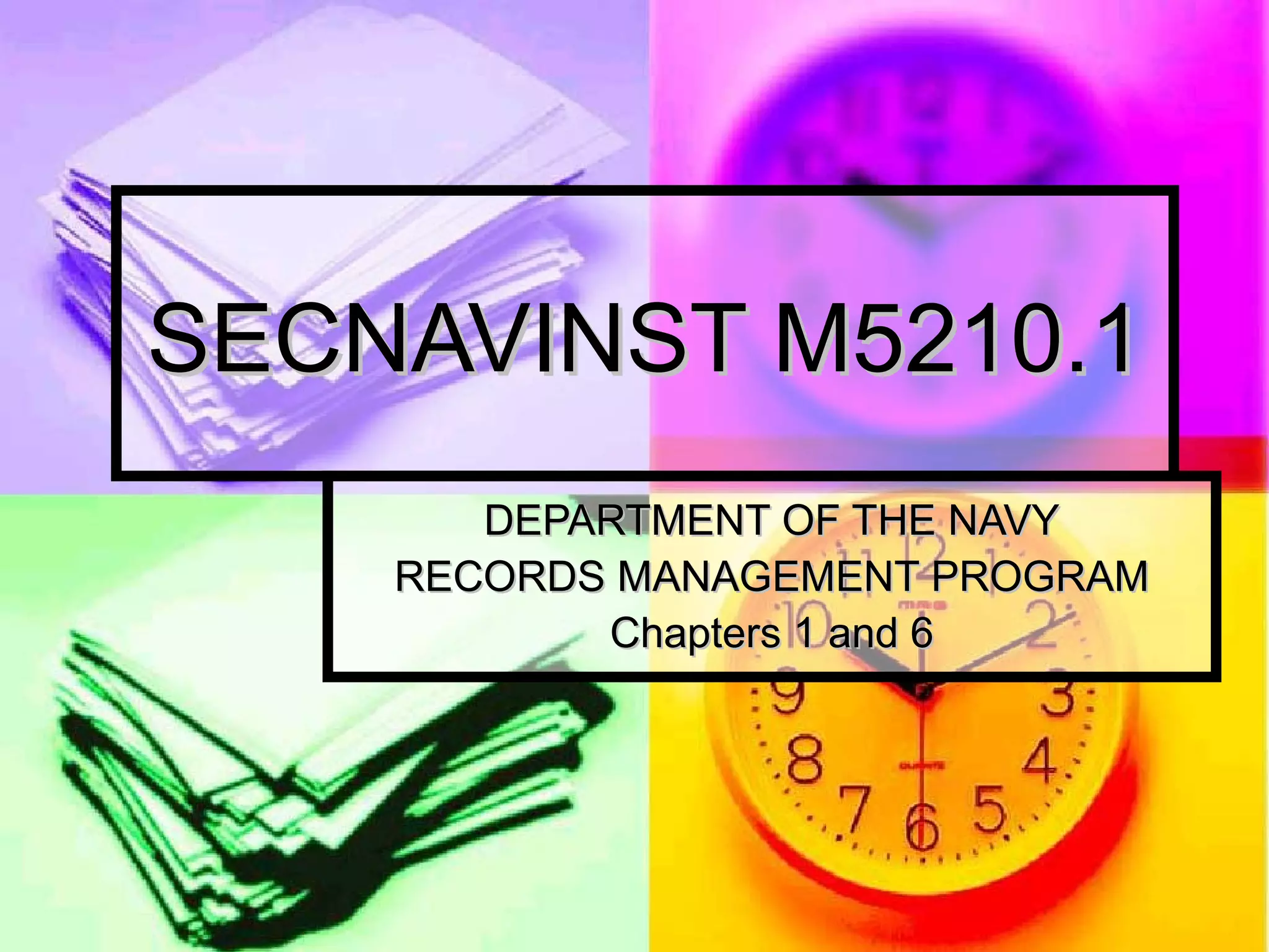 DON RECORDS MANAGEMENT PROGRAM SECNAVINST 5210.1 (2012) | PPT