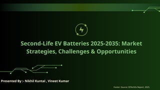 Second-Life EV Batteries 2025-2035 Market Strategies, Challenges ...