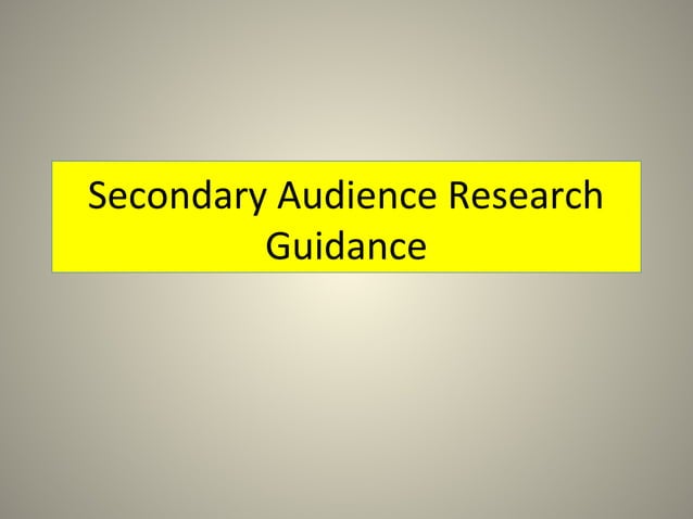 Secondary audience research guidance | PPT