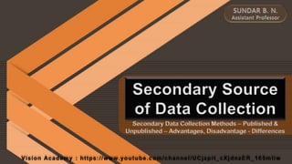 Secondary Source of Data Collection - Published & Unpublished | PPT