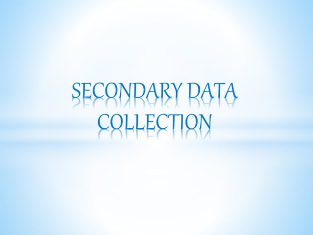 Secondary data collection | PPTX | Databases | Computer Software and ...