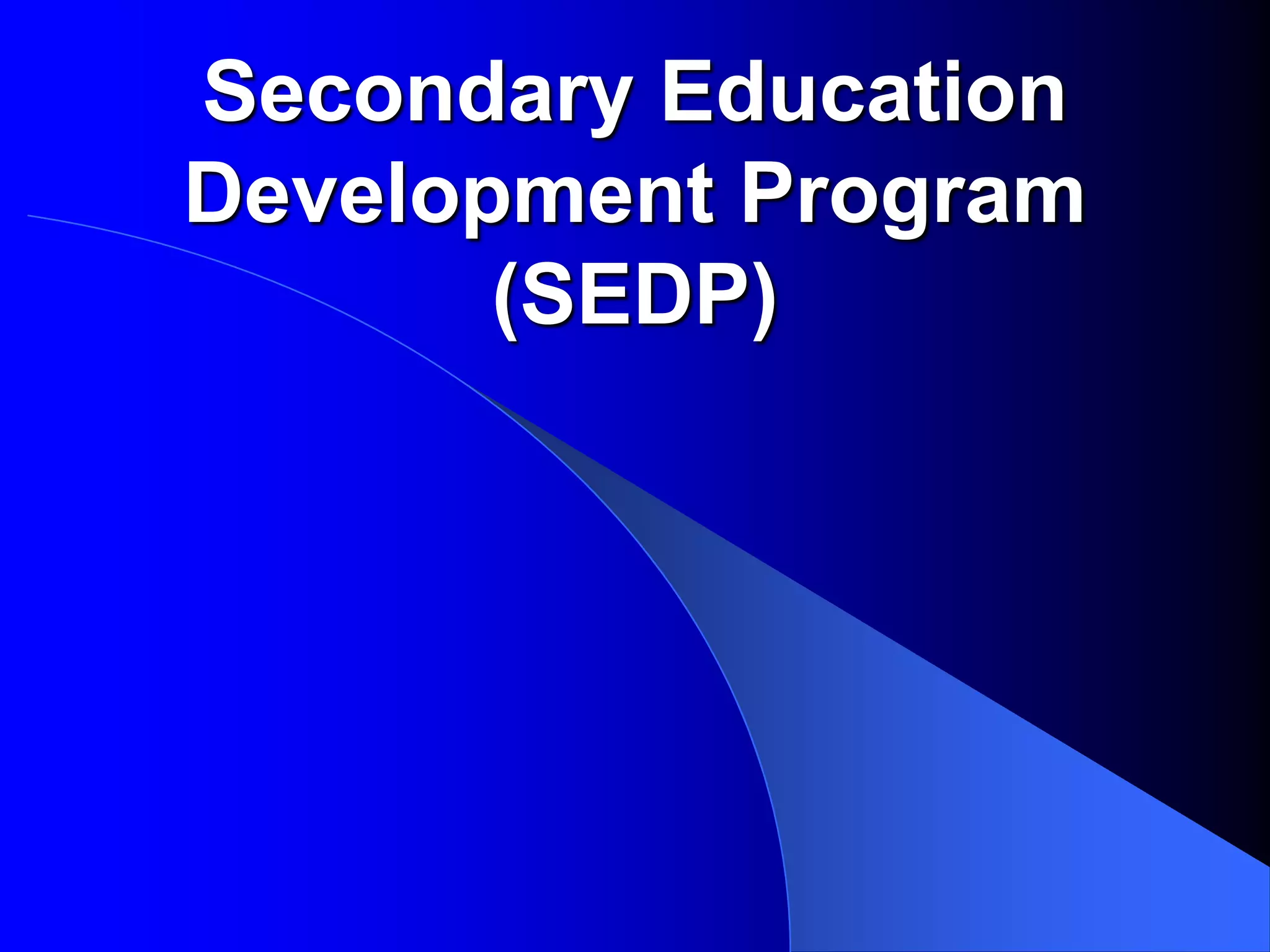 Secondary education development program (sedp) power point | PPTX