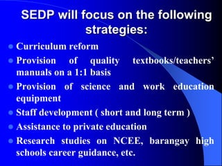 Secondary education development program (sedp) power point | PPTX