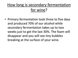 Secondary fermentation of wine | PPTX