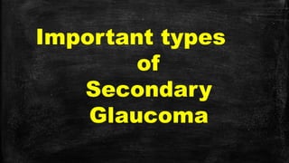 Secondary glaucoma an overview about glaucoma | PPTX