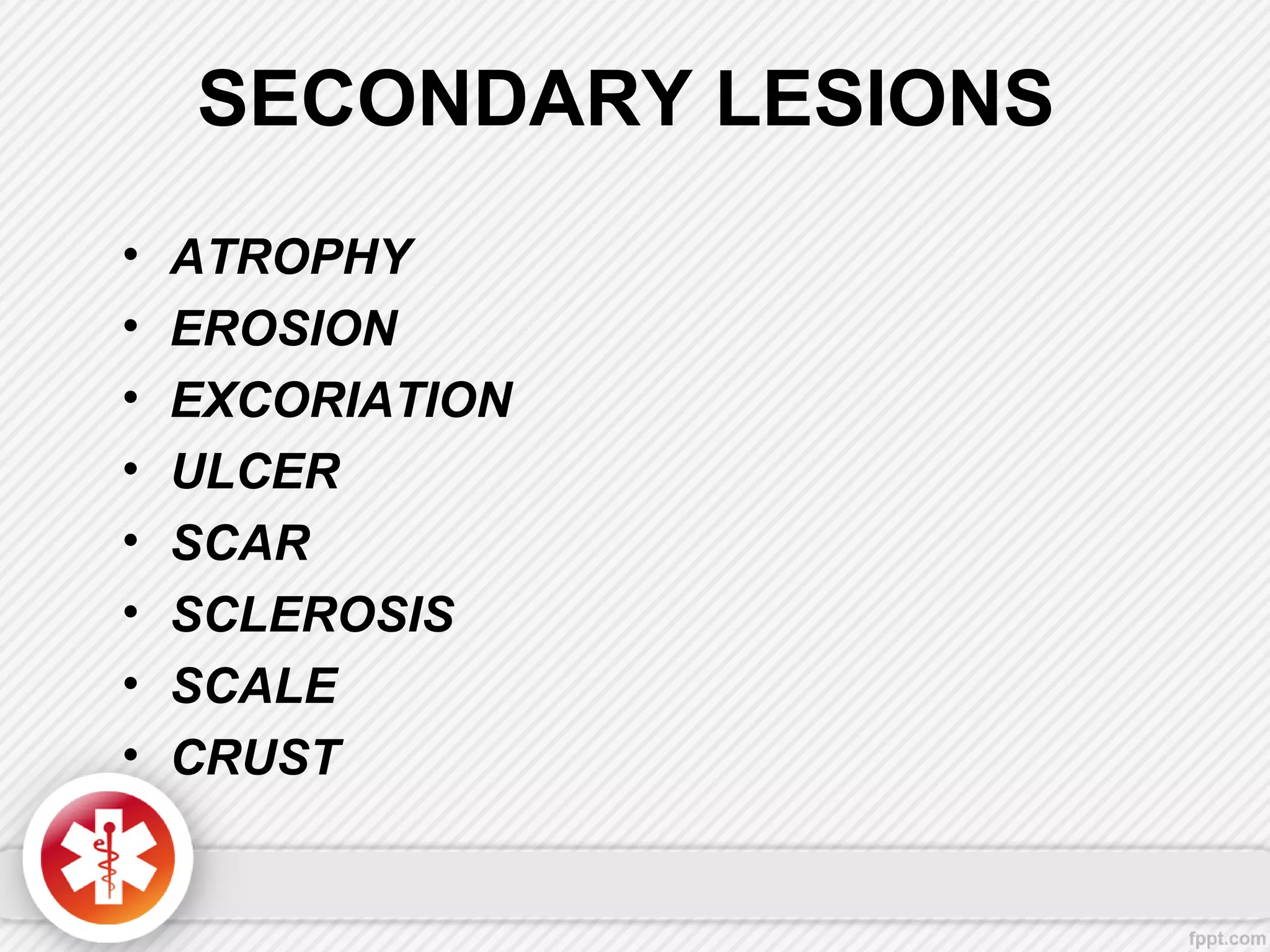 Secondary lesions & Special lesions in dermatology | PPT