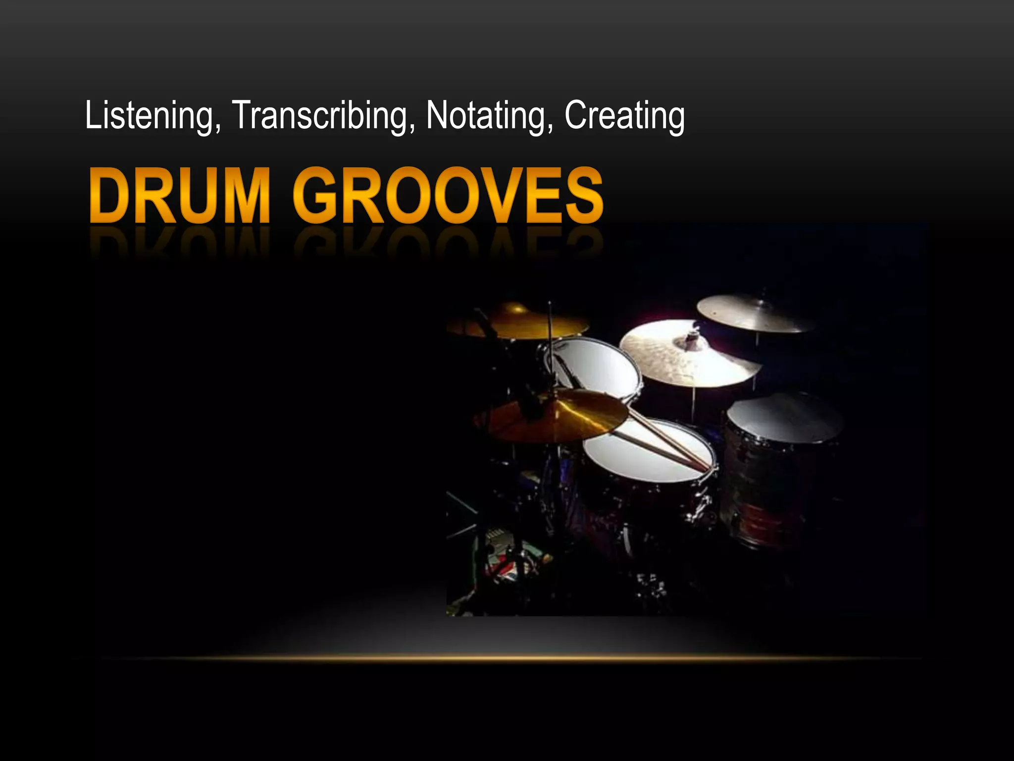 Secondary methods lesson plan 1 drum grooves | PPTX