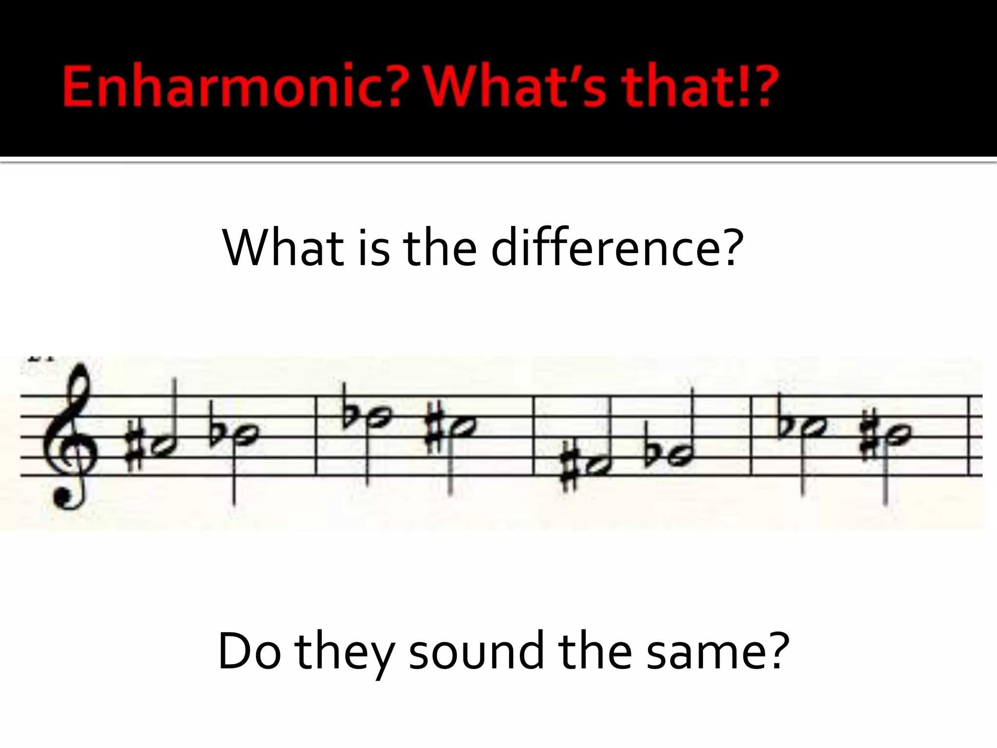 Enharmonics, Flats, Sharps | PPTX
