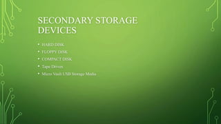 Secondary storage devices | PPTX