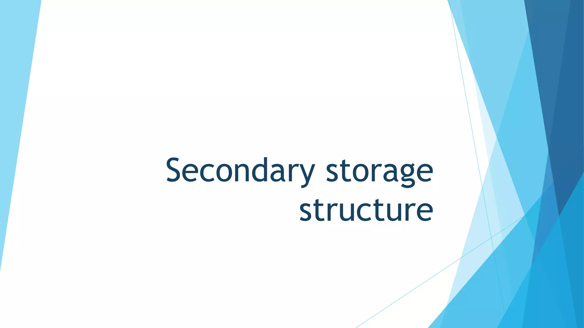 Secondary storage structure | PPTX