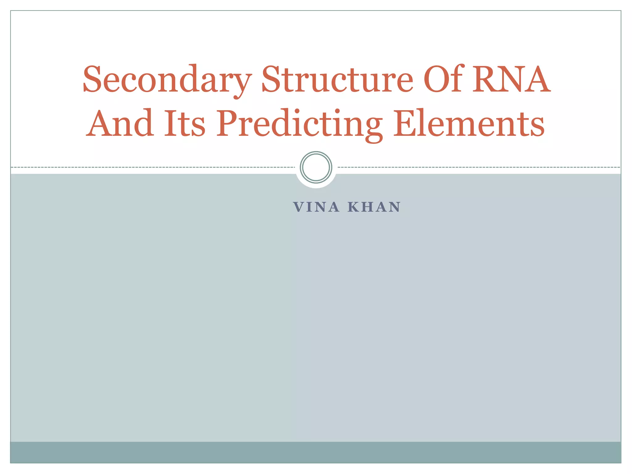 Secondary structure of rna and its predicting elements | PPTX