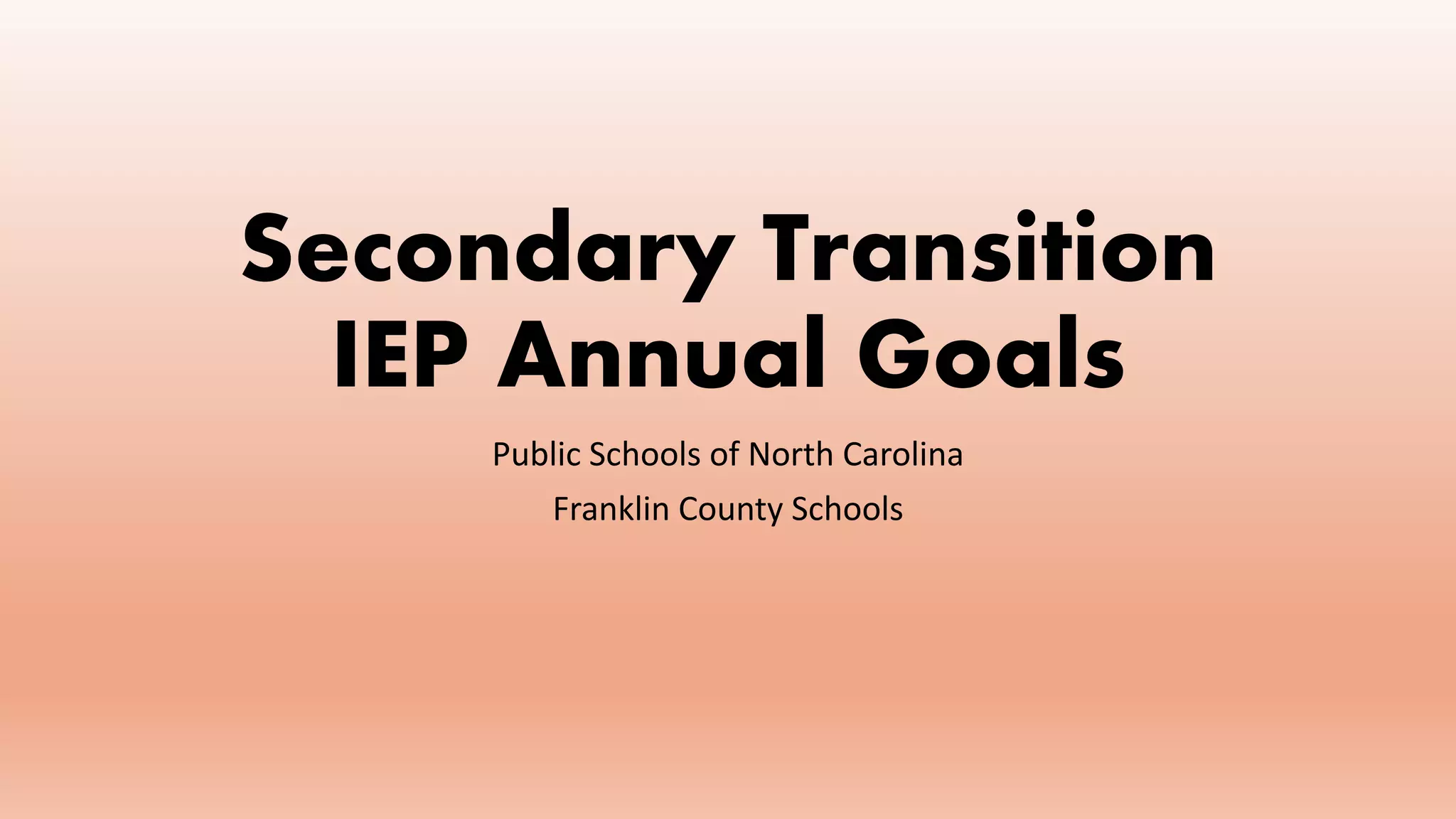 Secondary transition annual iep goals - redelivery power point | PPTX