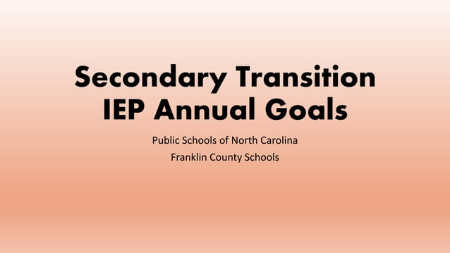 Secondary transition annual iep goals - redelivery power point | PPTX