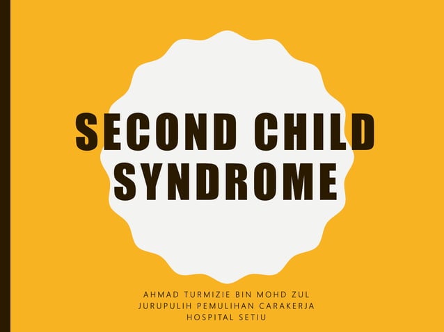 Second Child Syndrome | PPT
