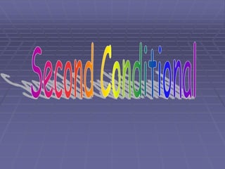 Second conditional ppttt[1] exercises | PPT