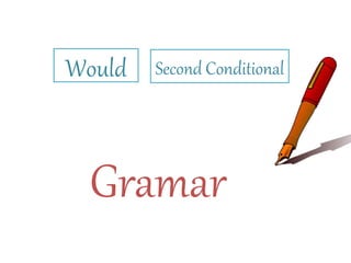 Second conditional (gramar) | PPTX