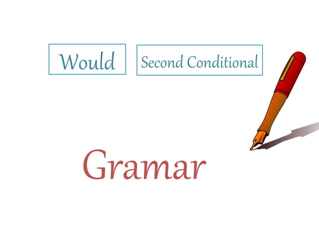 Second conditional (gramar) | PPT