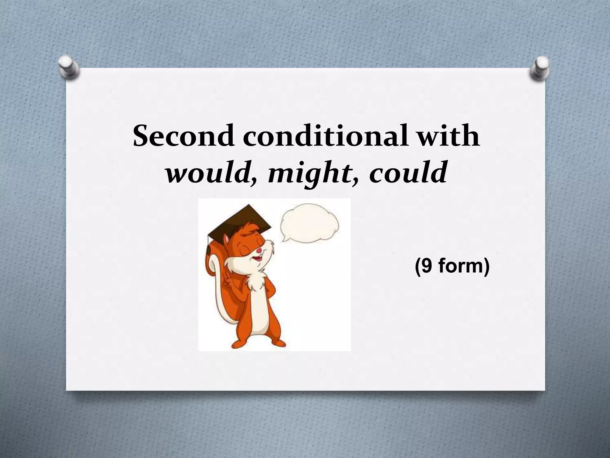 Second conditional with would, might, could | PPTX