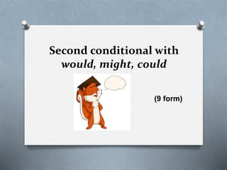 Second conditional with would, might, could | PPTX