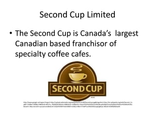 Second Cup Limited | PPTX