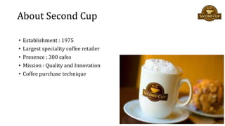 Second cup presentation | PPT