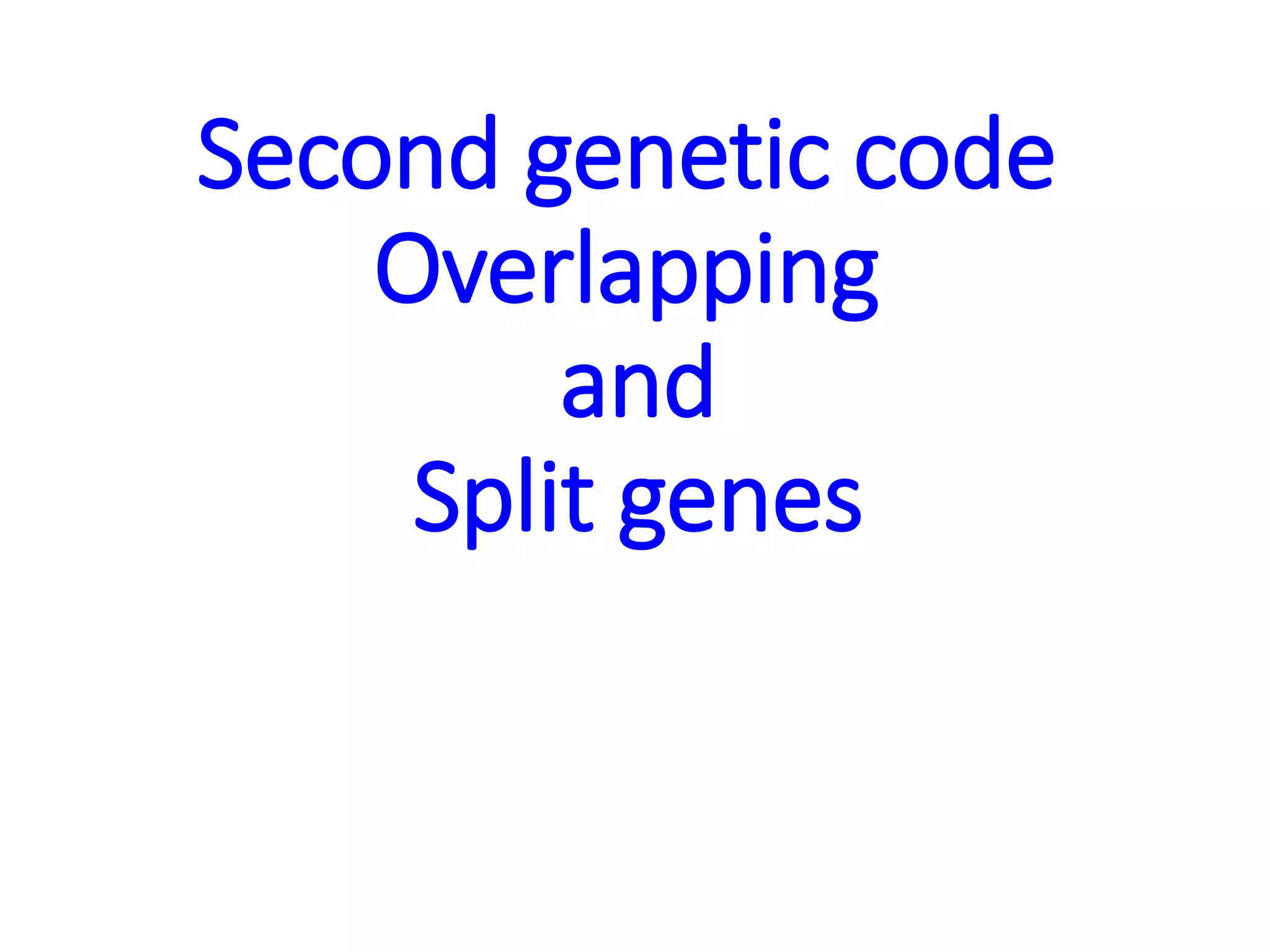 Second genetic code overlapping and split genes | PPTX | Chemistry ...